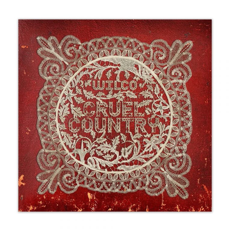 WILCO GOES STRAIGHT TO THE HEART ON 'CRUEL COUNTRY' - Highway 81 Revisited